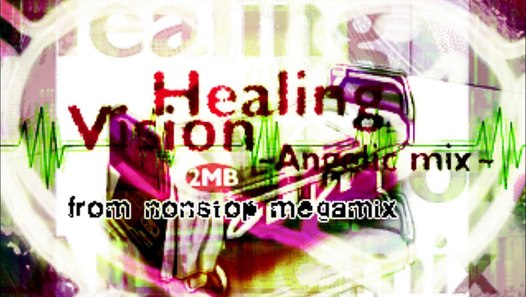 Healing Vision ~Angelic Mix~ (From Nonstop Megamix) - 3000yosef Edit ...