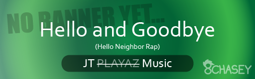 Hello and Goodbye (Hello Neighbor Rap) - 8Chasey's Original Charts ...
