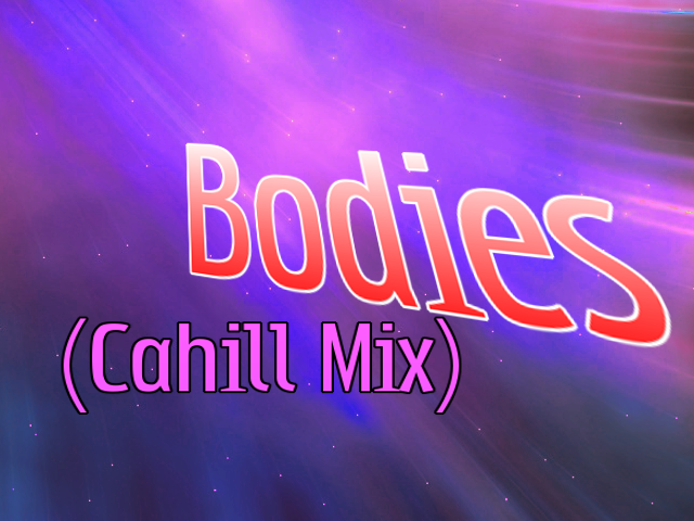 Bodies (Cahill Mix) - Ben Speirs' SPEIRMIX 3 - Simfiles - ZIv