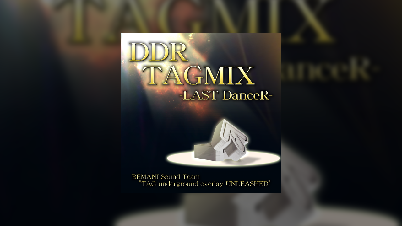 DDR TAGMIX -LAST DanceR- - DanceDanceRevolution A20 PLUS (AC ...