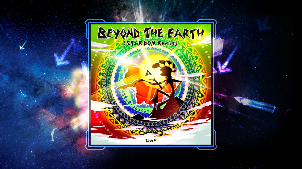 BEYOND THE EARTH (STARDOM Remix) - DanceDanceRevolution XX - Simfiles - ZIv