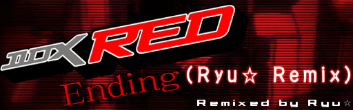 IIDX RED Ending (Ryu Remix) - Pandemonium X Presents X15 - Simfiles - ZIv